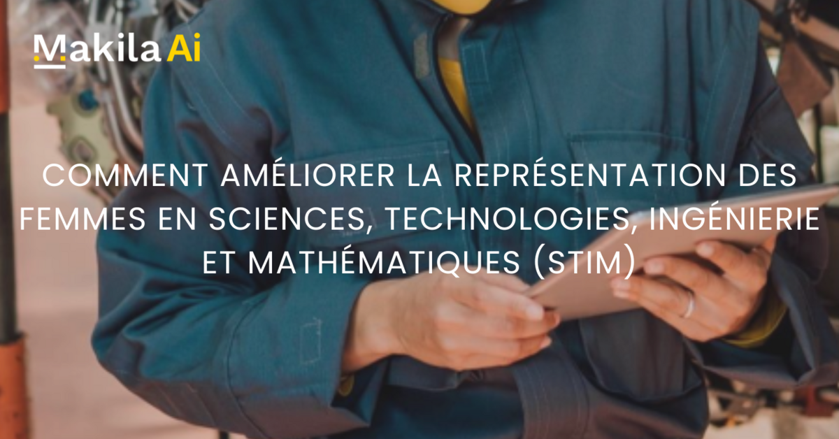 Makila AI - Comment améliorer la représentation des femmes en sciences ...