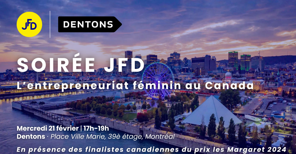 Soirée JFD x Dentons - L'entrepreneuriat féminin au Canada | CCI FRANCE MOZAMBIQUE